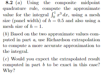 Solved 8.2 (a) Using the composite midpoint quadrature rule, | Chegg.com