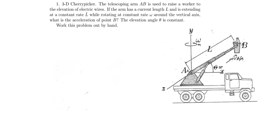Solved 1· 3-D Cherrypicker. The telescoping arm AB is used | Chegg.com