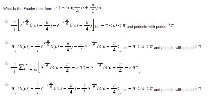 Solved What is the Fourier transform of 1+sin(pi/4n+pi/6)? | Chegg.com