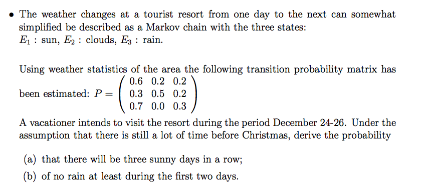 Solved The weather changes at a tourist resort from one day | Chegg.com