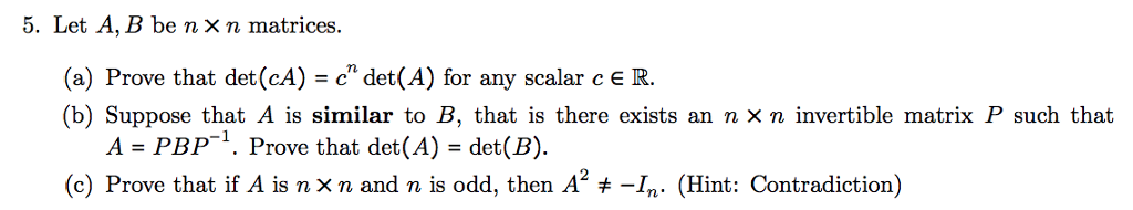 Solved 5. Let A, B be n x n matrices. (a) Prove that det | Chegg.com