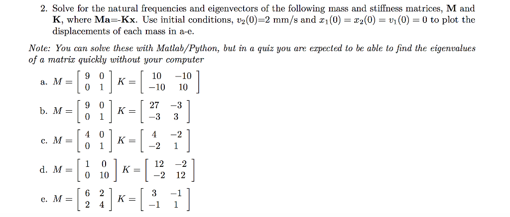 Solved 2. Solve for the natural frequencies and eigenvectors | Chegg.com