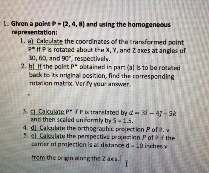 Solved Given a point P = (2, 4, 8) and using the homogeneous | Chegg.com