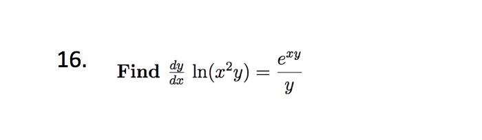 Solved Find dy/dx ln(x^2 y) = e^xy/y | Chegg.com