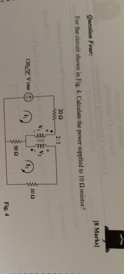 Solved Question Four: 8 Marks] For the circuit shown in Fig. | Chegg.com