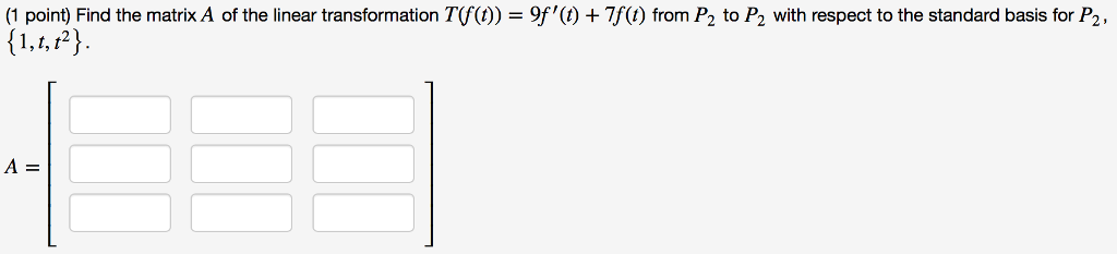 Solved Find the matrix A of the linear transformation | Chegg.com