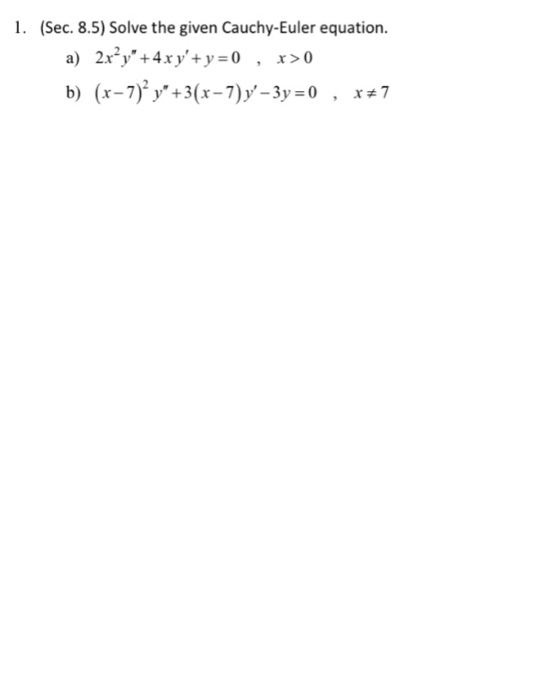 Solved Solve the given Cauchy-Euler equation. 2x^2y'' + | Chegg.com Solved Solve the given Cauchy-Euler equation. 2x^2y'' + | Chegg.com