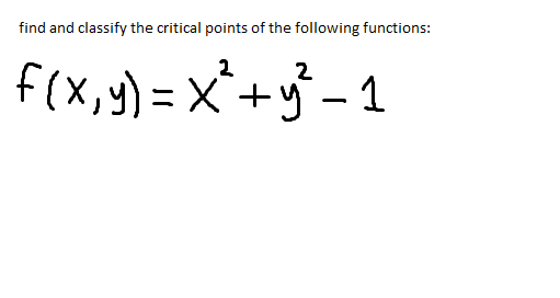 Solved Find and classify the critical points of the | Chegg.com