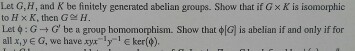 Solved Let G, H, and K be finitely generated abelian groups | Chegg.com