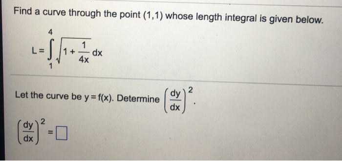 Solved Find a curve through the point (1, 1) whose length | Chegg.com