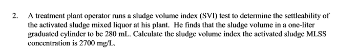 Solved 2. A treatment plant operator runs a sludge volume | Chegg.com