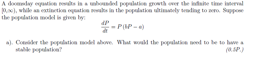 Solved A doomsday equation results in a unbounded population | Chegg.com