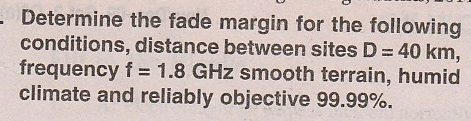 Solved Determine the fade margin for the following | Chegg.com