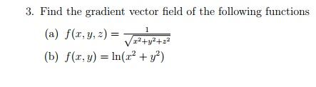 Solved 3. Find the gradient vector field of the following | Chegg.com