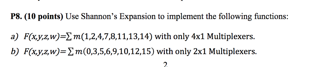 Solved P8. (10 points) Use Shannon's Expansion to implement | Chegg.com