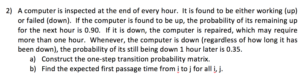 Solved 2) A computer is inspected at the end of every hour, | Chegg.com