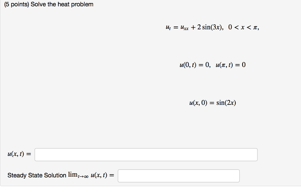 Solved (5 points) Solve the heat problem ut = uxx + 2 | Chegg.com