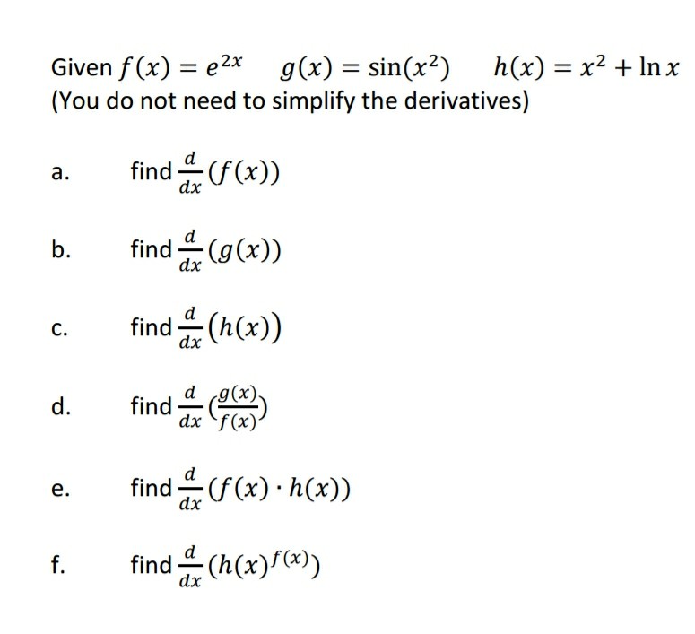 Solved Given f(x) = e2x g(x) = sin(x2) h(x) = x2 + Inx (You | Chegg.com