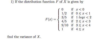 Solved 1) If the distribution function F of X is given by | Chegg.com