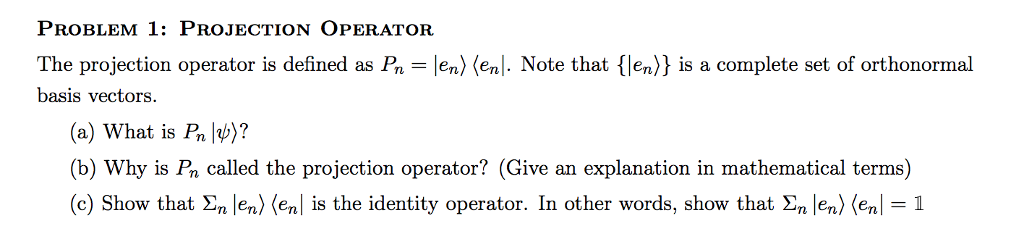 Solved PROJECTION OPERATOR The projection operator is | Chegg.com