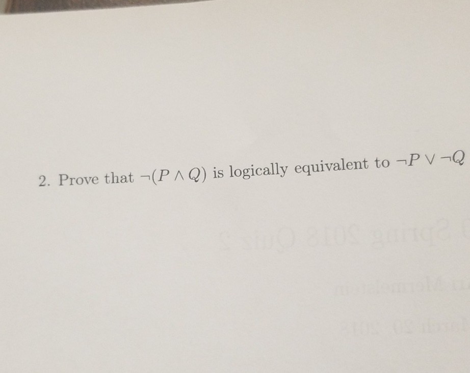 Solved 2. Prove that-(P^ Q) is logically equivalent to-PV-Q | Chegg.com
