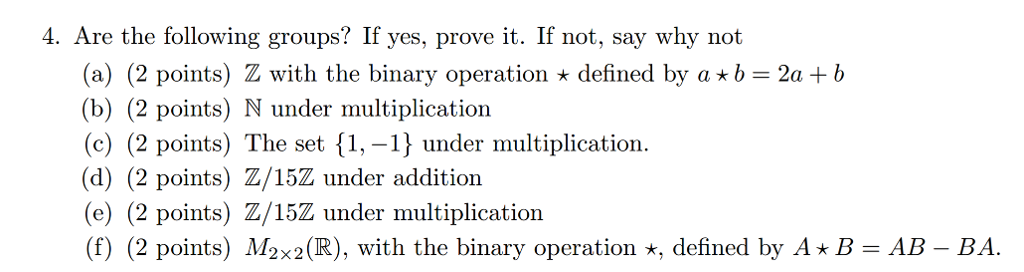 Solved Are the following groups? If yes, prove it. If not, | Chegg.com
