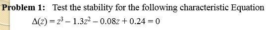 Solved Problem 1: Test the stability for the following | Chegg.com
