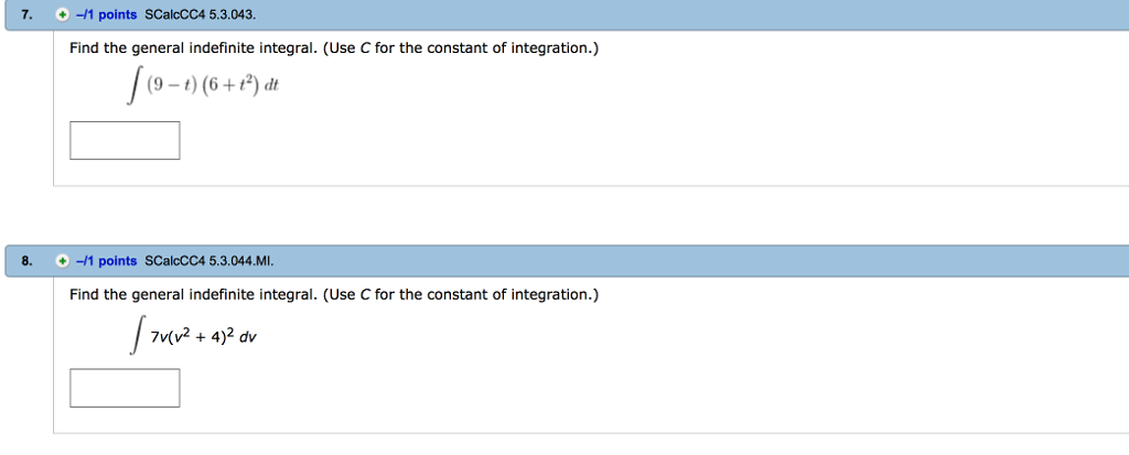 Solved 7. -/1 points SCalcCC4 5.3.043. Find the general | Chegg.com Solved 7. -/1 points SCalcCC4 5.3.043. Find the general | Chegg.com