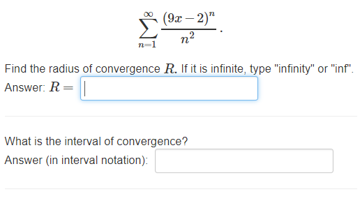 Solved (9x -2)" Find the radius of convergence R. If it is | Chegg.com