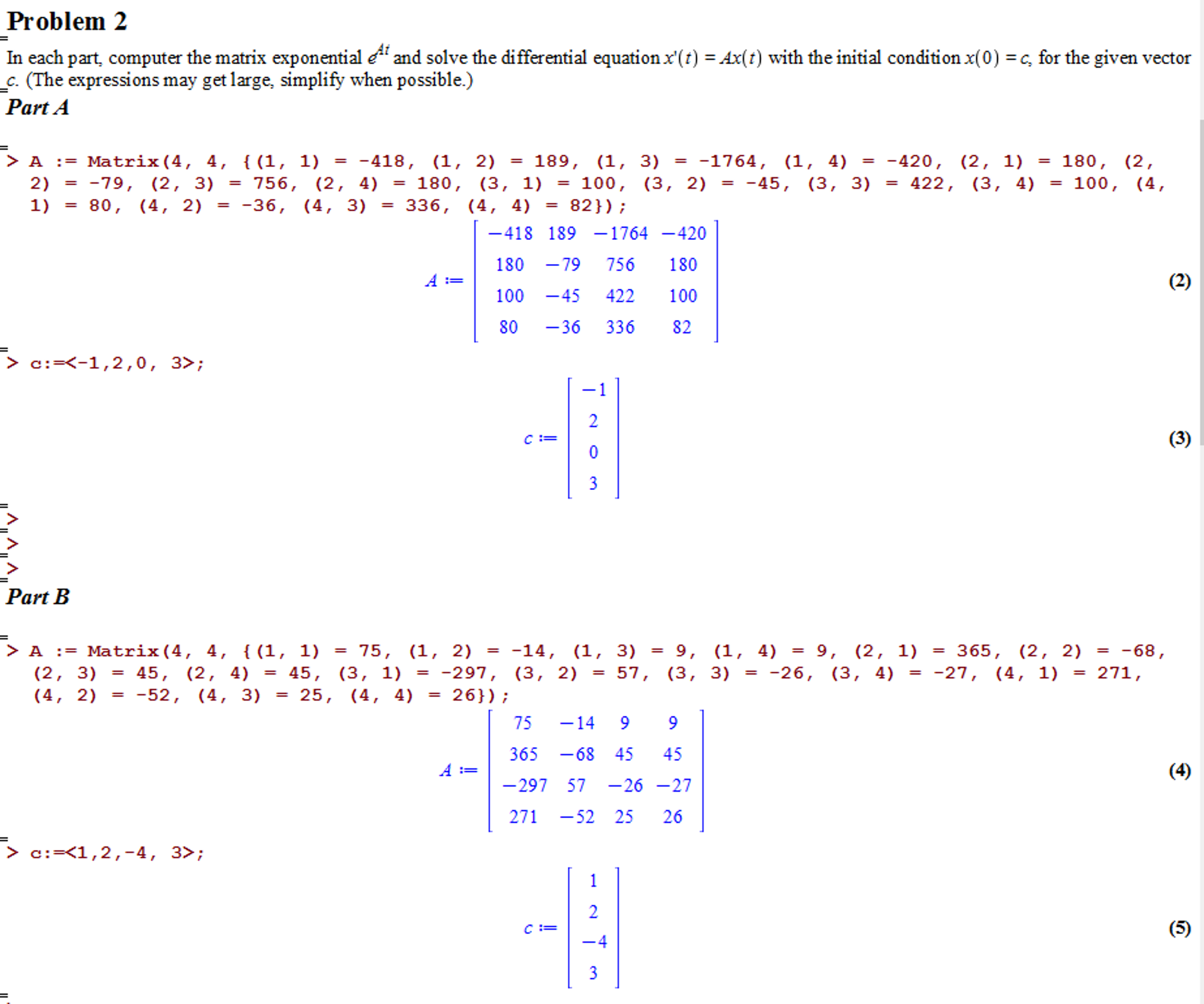 In each part computer the matrix exponential e^At and | Chegg.com