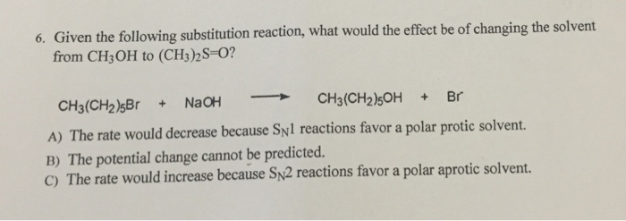 Solved 6. Given the following substitution reaction, what | Chegg.com
