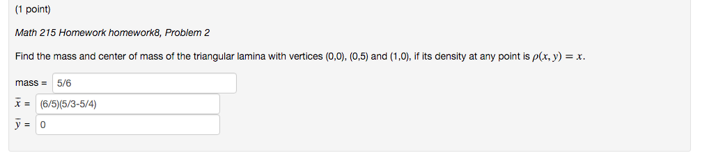 Solved Math 215 Homework homework8, Find the mass and center | Chegg.com