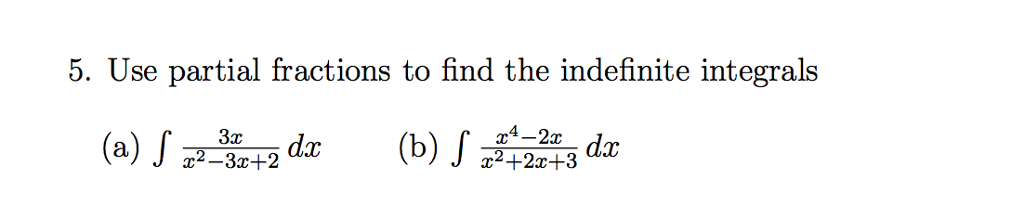 Solved Use partial fractions to find the indefinite | Chegg.com