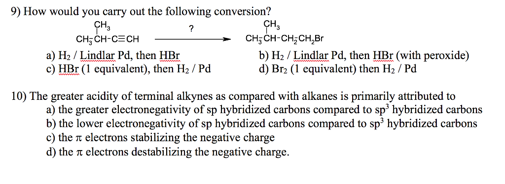 Solved 9) How would you carry out the following conversion? | Chegg.com