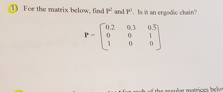 Solved D For the matrix below, find P2 and P. Is it an | Chegg.com