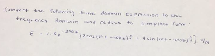 Solved Convert the following time domain expression to the | Chegg.com