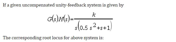 Solved If a given uncompensated unity-feedback system is | Chegg.com