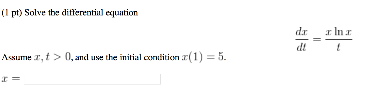 Solved Solve the differential equation dx / dt = x ln x / t | Chegg.com