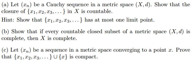 Solved A Let X N Be A Cauchy Sequence In A Metric Space