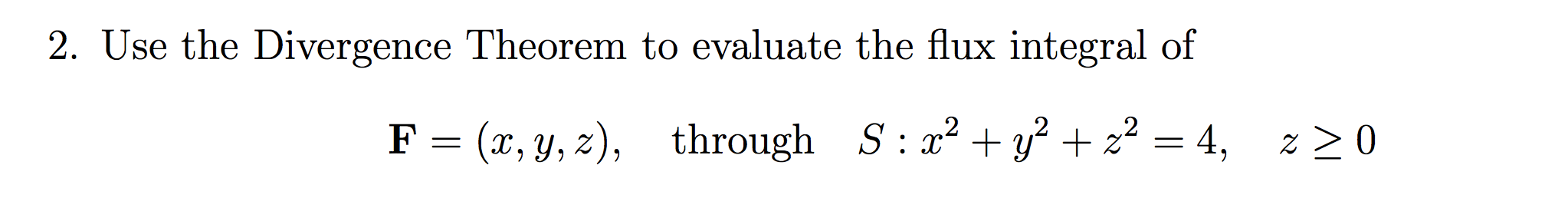 Solved Use the Divergence Theorem to evaluate the flux | Chegg.com