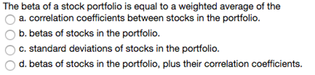Solved The beta of a stock portfolio is equal to a weighted | Chegg.com