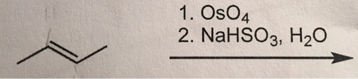 Solved 1. OsO4 2. NaHSO 3, H2O | Chegg.com