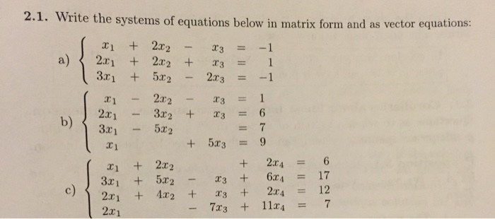 Solved Write the systems of equations below in matrix form | Chegg.com