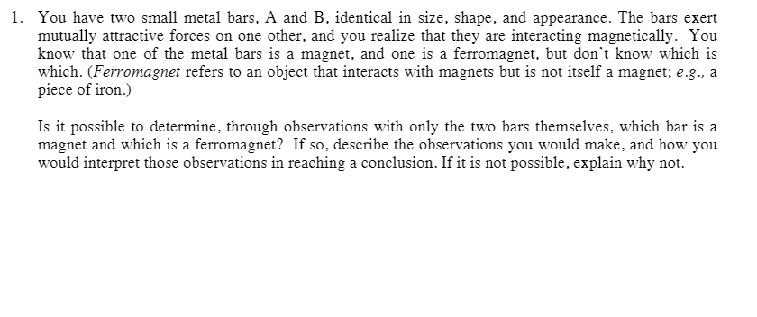 Solved l. You have two small metal bars, A and B, identical | Chegg.com