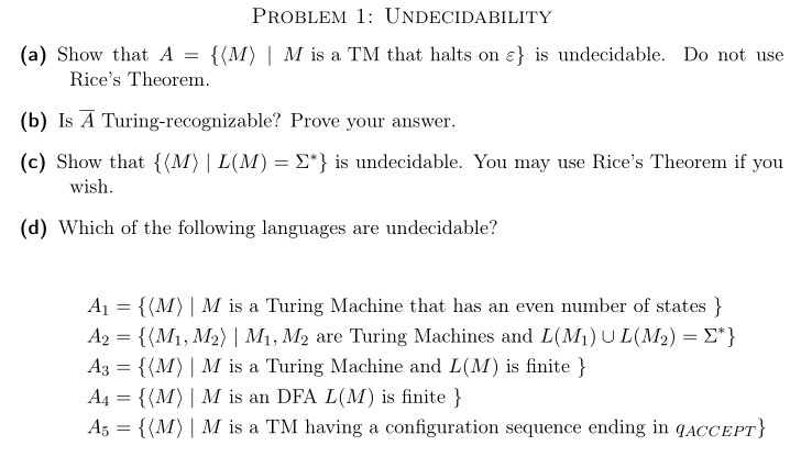 Solved PROBLEM 1: UNDECIDABILITY (a) Show that A = {(M) | M | Chegg.com