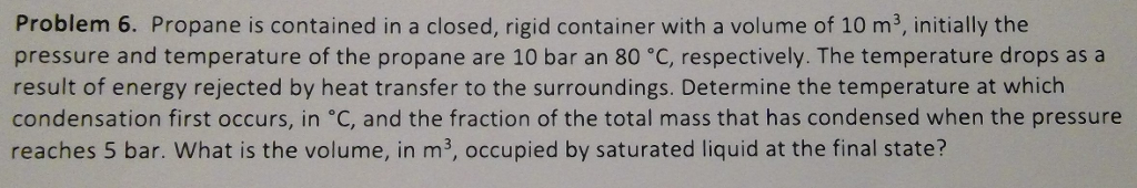 Solved Propane is contained in a closed, rigid container | Chegg.com