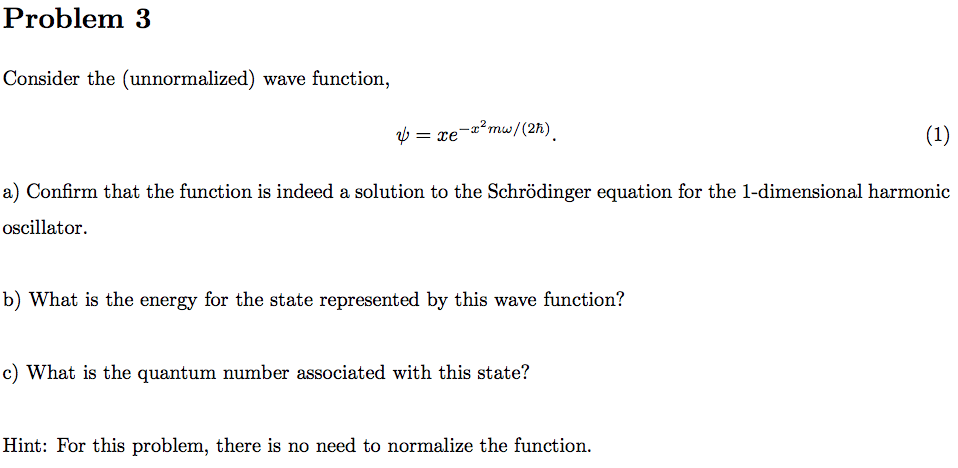 Solved Problem 3 Consider the (unnormalized) wave function, | Chegg.com