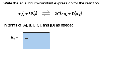 Solved Write the equilibrium-constant expression for the | Chegg.com