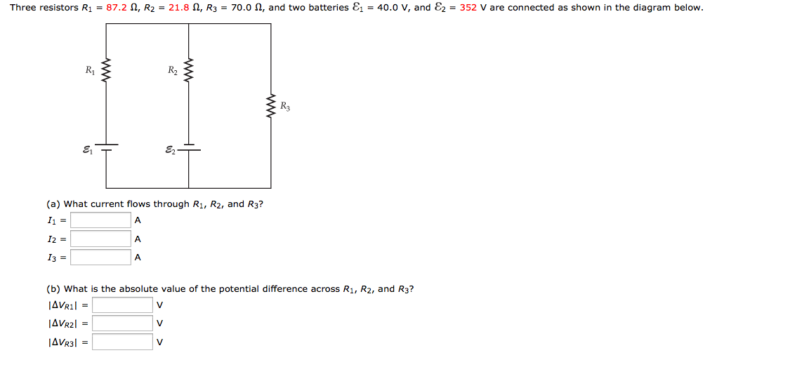 Solved Three resistors R1 = 87.2 ohm , R2 = 21.8 ohm , R3 = | Chegg.com