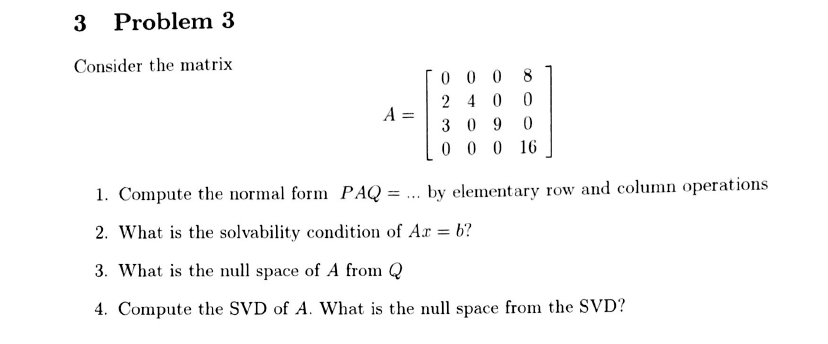 Consider the matrix 1. Compute the normal form PAQ = | Chegg.com